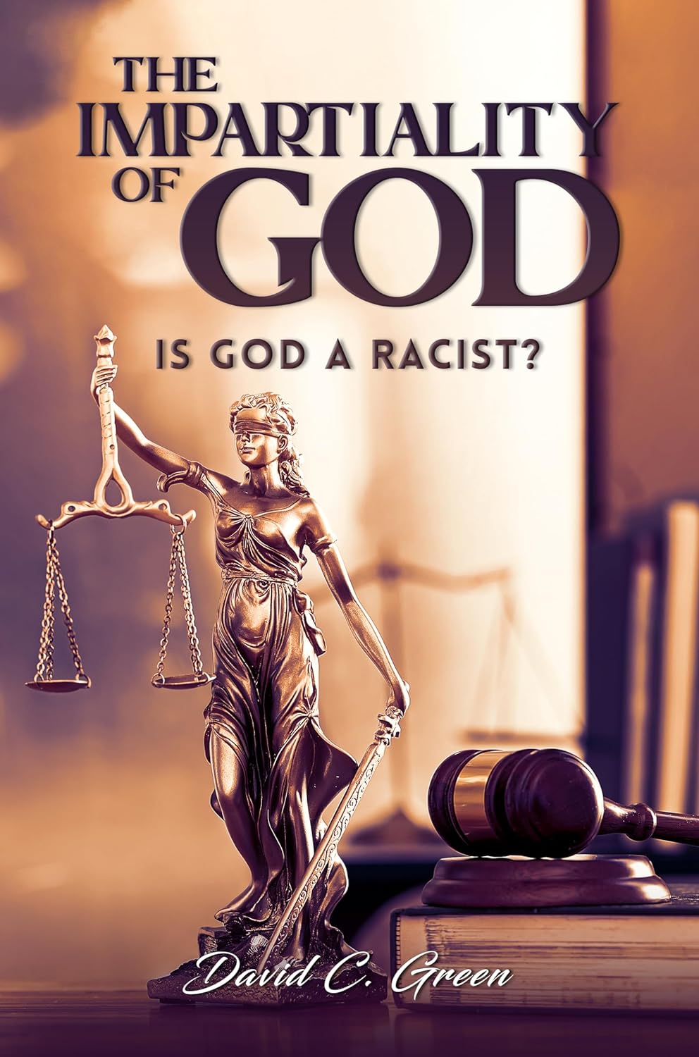 The New Book “The Impartiality of God” by David C. Green Sheds Light on ...
