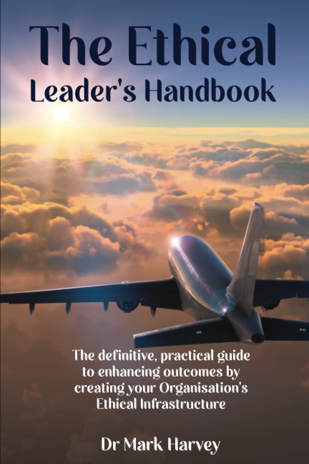 New Book Release: The Ethical Leader’s Handbook: The Definitive Guide ...